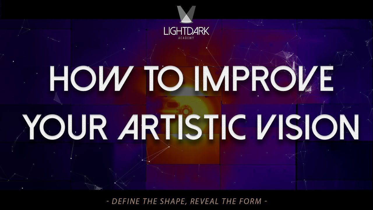 How To Improve Your Artistic Vision - YouTube