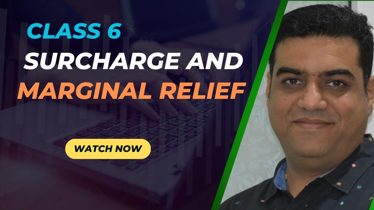 Class 6 : Surcharge and Marginal Relief || Income Tax AY 2024-24 - YouTube