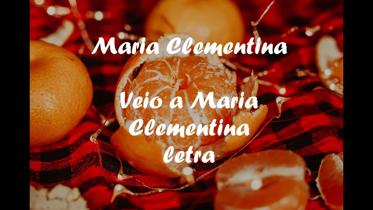 Maria Clementina - Veio a Maria Clementina (letra) - YouTube