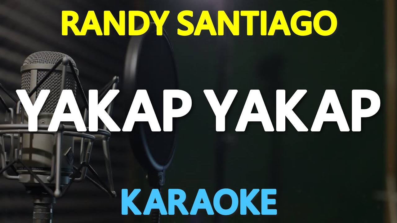 YAKAP YAKAP - Randy Santiago (KARAOKE Version) - YouTube