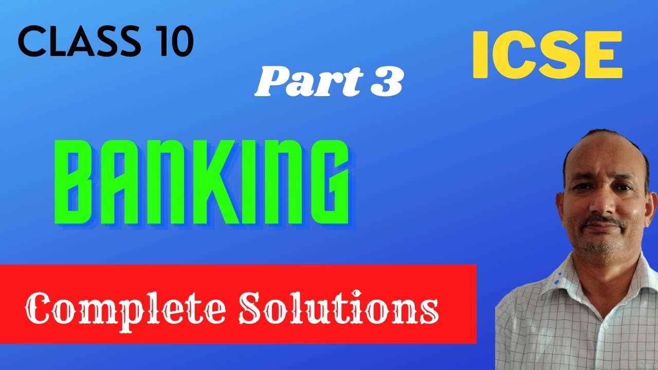 Banking | Complete Solutions | Class 10th | ICSE | Part 3 - YouTube
