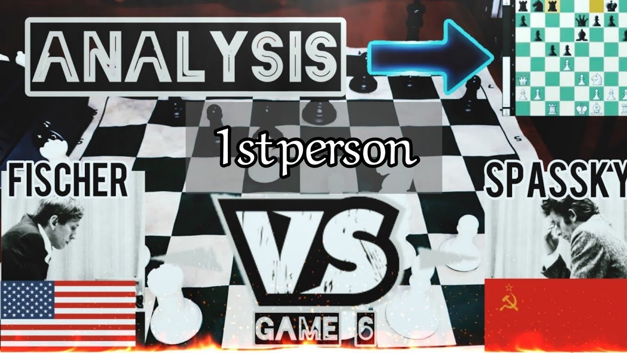 First person chess | Recreation of game 6 of the match Fischer vs ...
