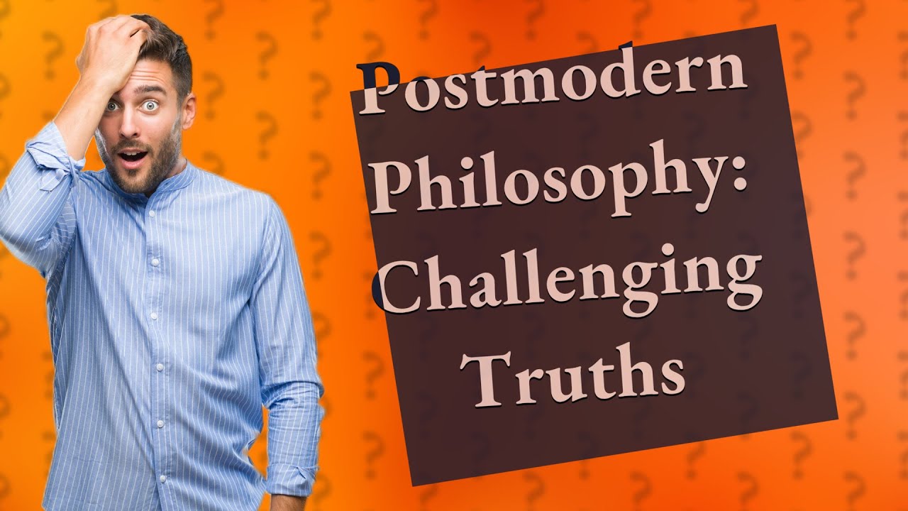 What Does Postmodern Philosophy Really Mean? - YouTube