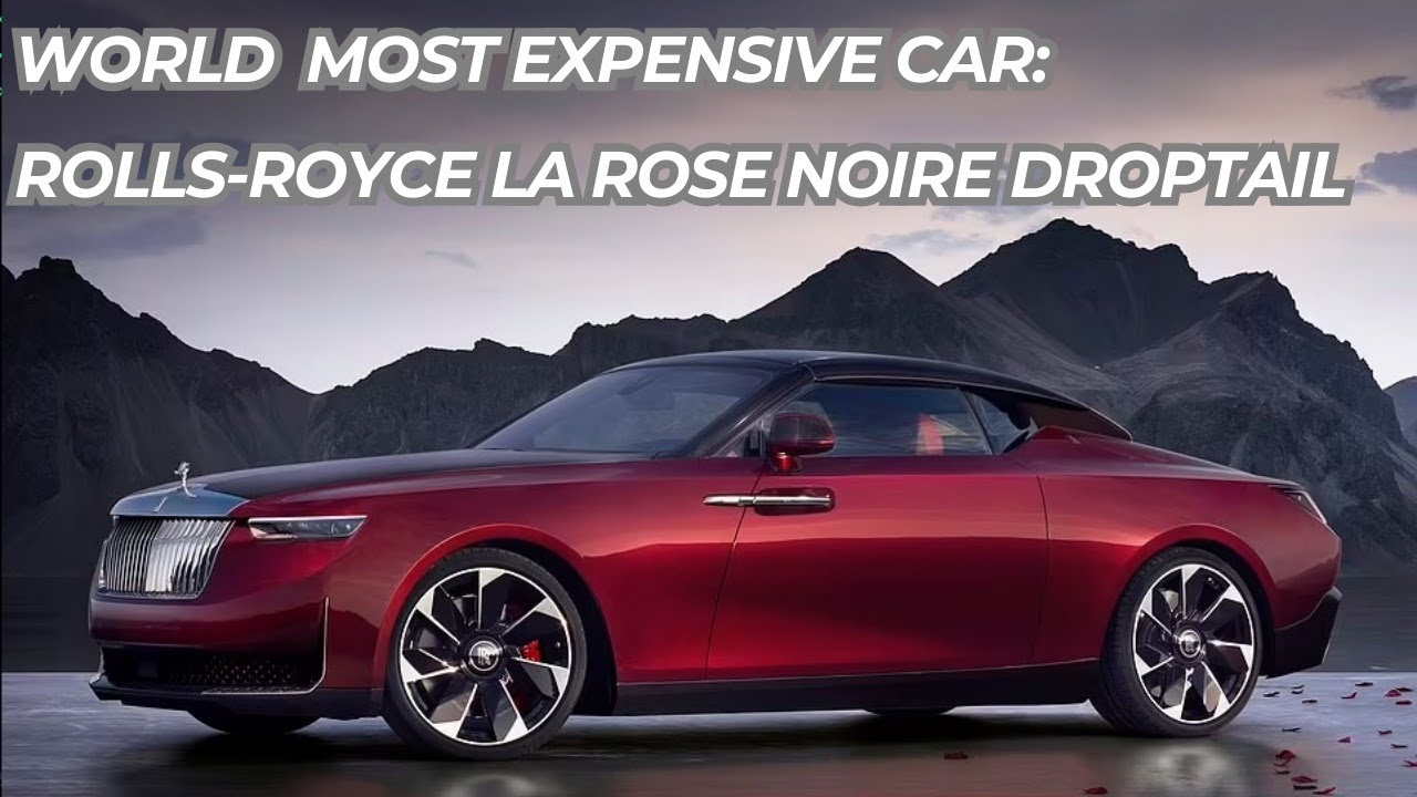 World's Most Expensive Car Rolls Royce La Rose Noir Dropail - YouTube