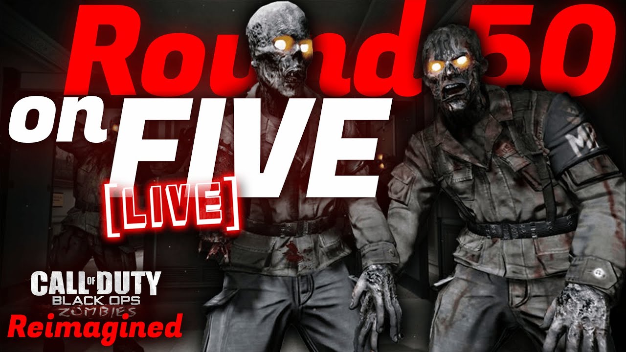 🔴 “FIVE” ROUND 50 [BLACK OPS ZOMBIES REIMAGINED] - YouTube