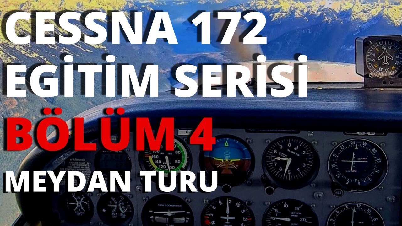 Cessna 172 Eğitim Serisi Bölüm 4 (A2A C172 ). MEYDAN TURU NEDİR NASIL ...