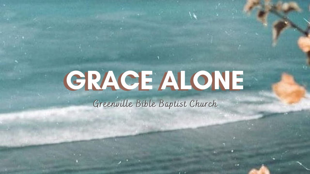 GRACE ALONE | GBBC Choir - YouTube