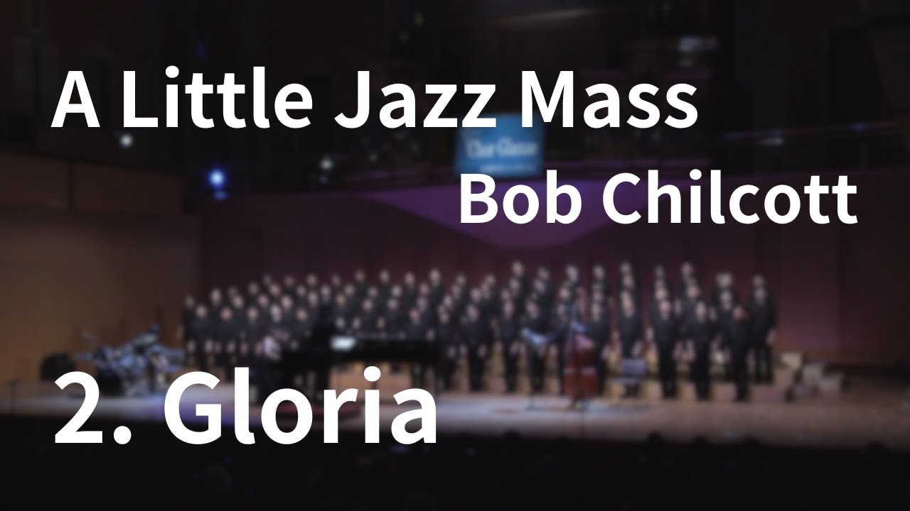 2. Gloria - Bob Chilcott "A Little Jazz Mass" / Chor Glanze - YouTube