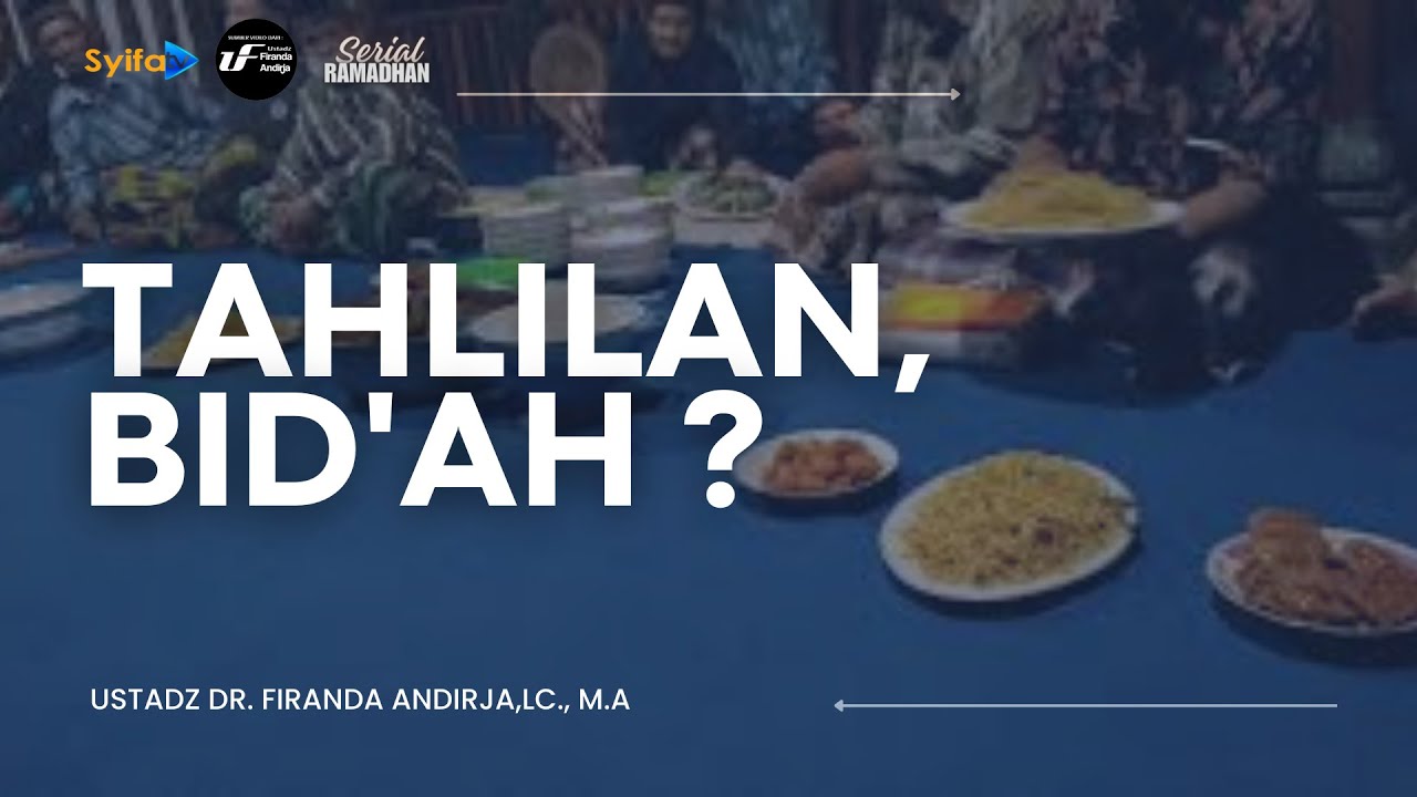 Hukum Tahlilan, dan Apakah Bid'ah ? | Serial Ramadhan Ke 25 _ Ustadz Dr ...