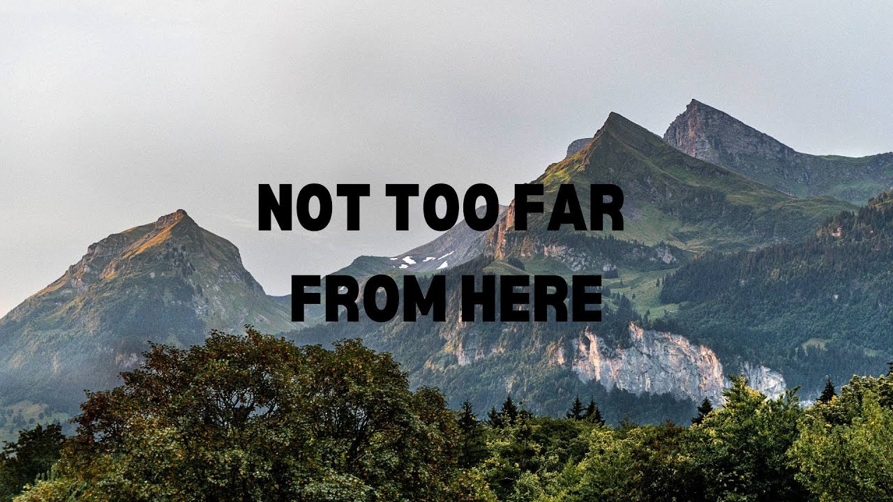 NOT TOO FAR FROM HERE | LYRICS | INSPIRATIONAL GOSPEL HYMNS - YouTube