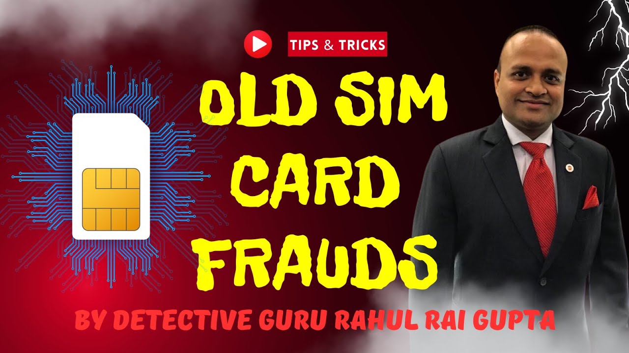 Old SIM Card Frauds in India | Tips & Tricks | by Detective Guru ...