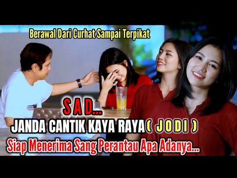 CURHAT SEDIH ANAK RANTAU DAN (JODI ) JANDA KAYA RAYA BIKIN MEWEK😭
