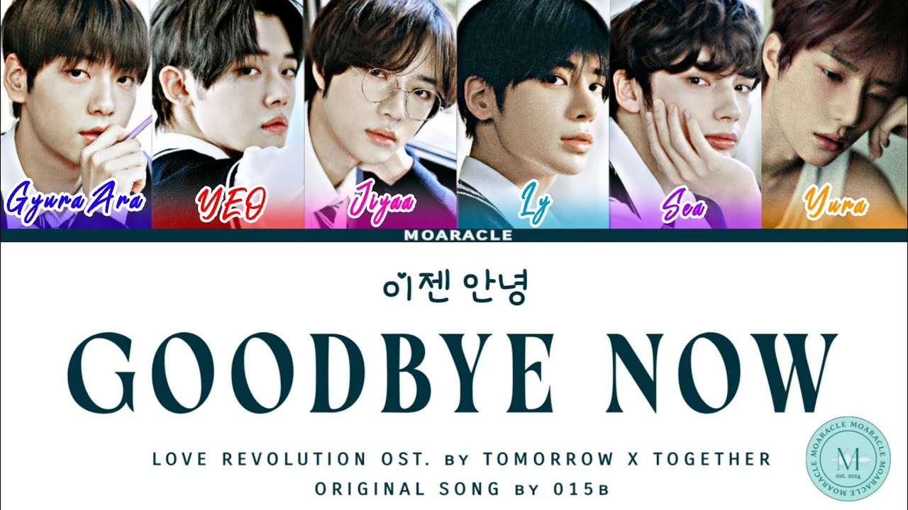 MOARACLE’s Goodbye Now Love Revolution Ost. By TOMORROW X TOGETHER ...