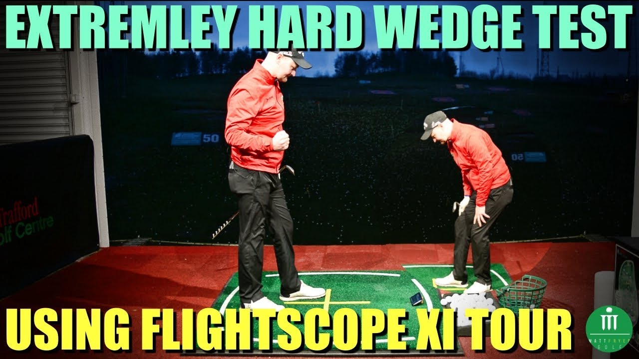 EXTREMELY HARD WEDGE TEST USING FLIGHTSCOPE XI TOUR - YouTube