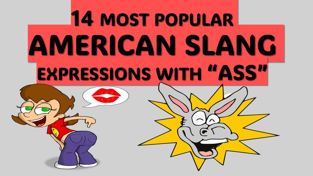 14 MOST POPULAR AMERICAN SLANG EXPRESSIONS WITH “ASS”. - YouTube