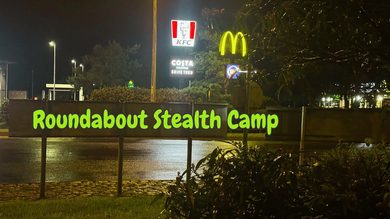 Stealth Camping on a Roundabout - Next to McDonalds and KFC! - YouTube