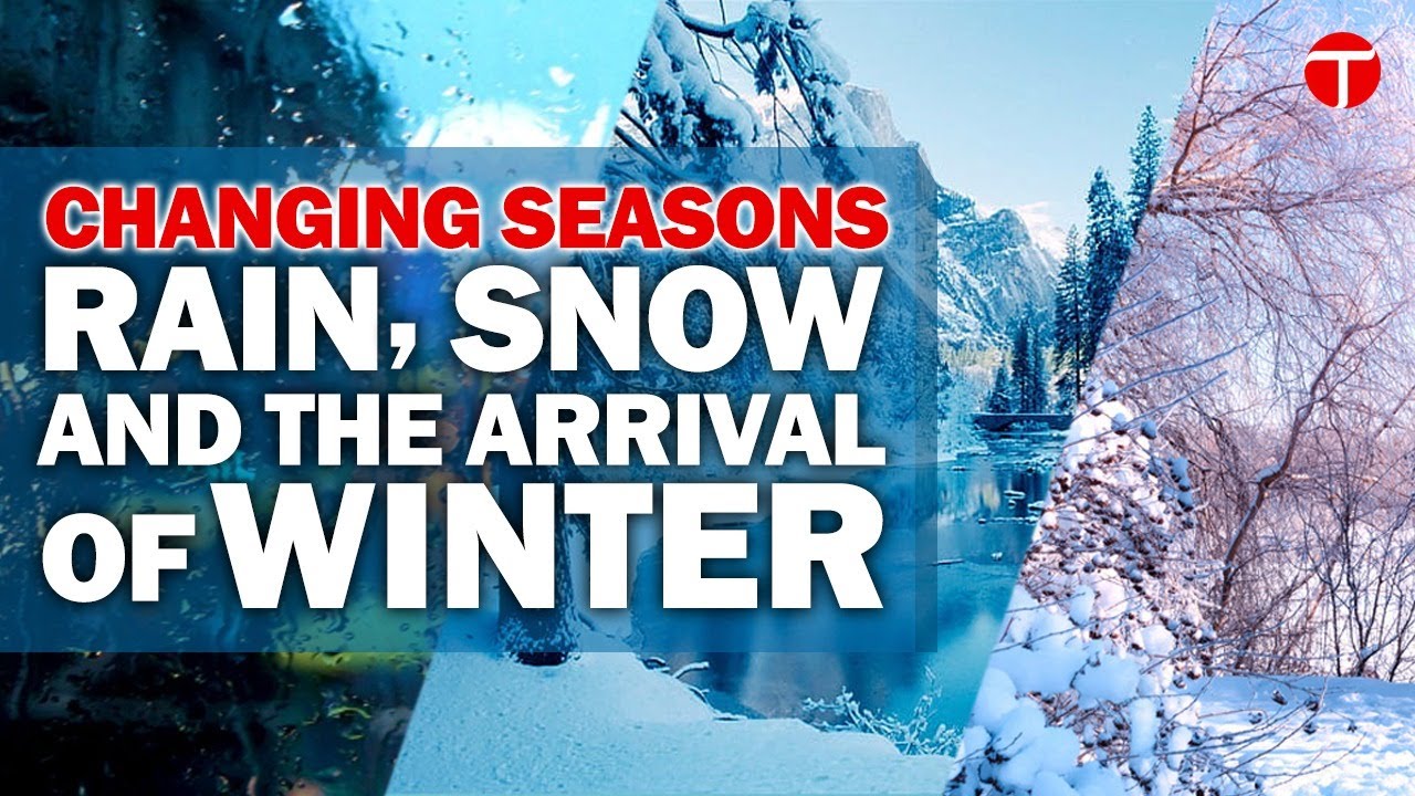 Changing Seasons: Rain, Snow & The Arrival of Winter | The Express ...