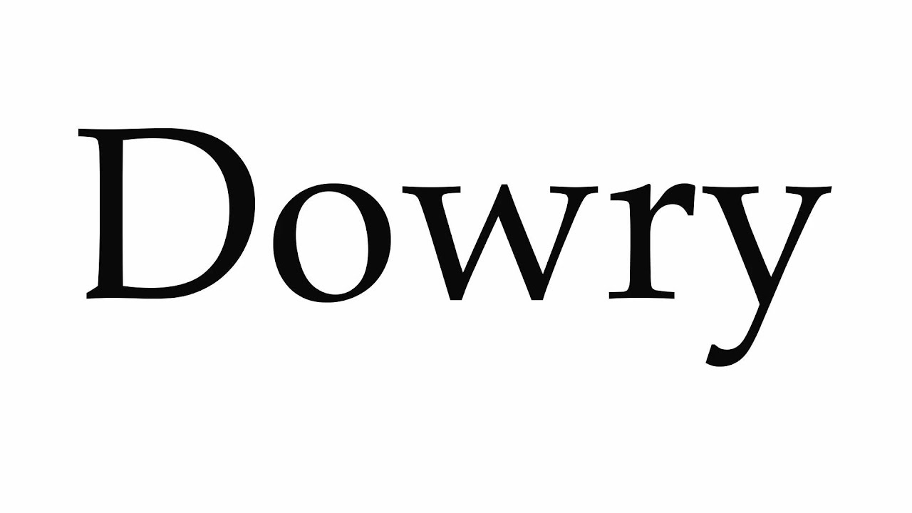 How to Pronounce Dowry - YouTube