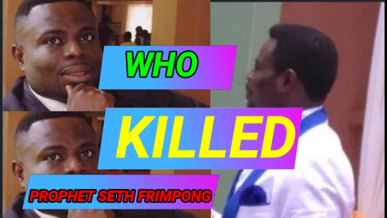 WHO K!lled Prophet Seth Frimpong ?? - YouTube