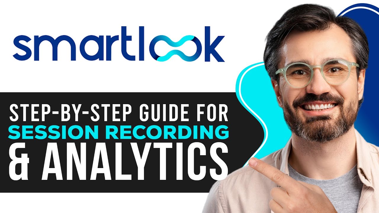 How to Use Smartlook | Step-by-Step Guide for Session Recording & Analytics (2025) - YouTube