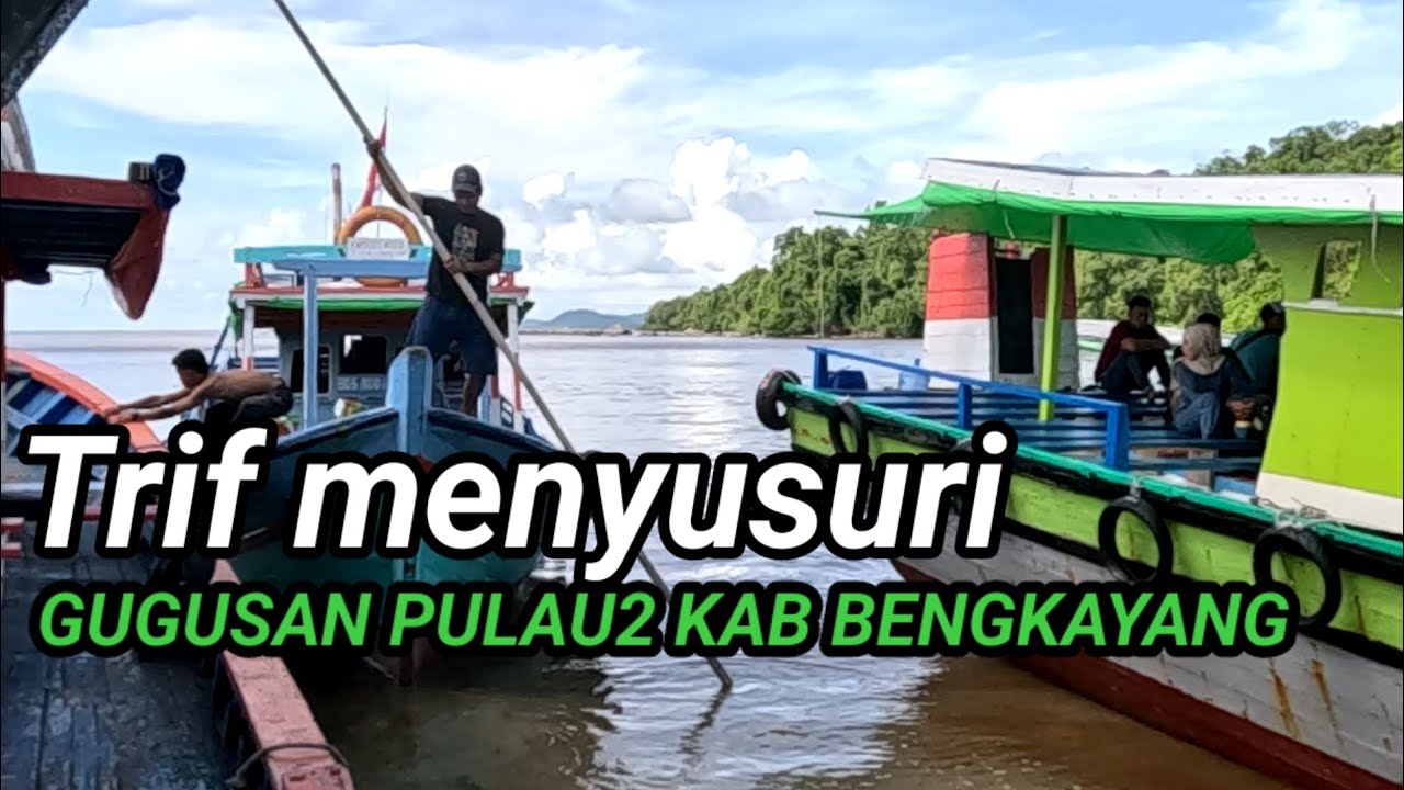 KELILING PULAU dengan Kapal motor Klotok, rekom utk HOBY mancing di ...
