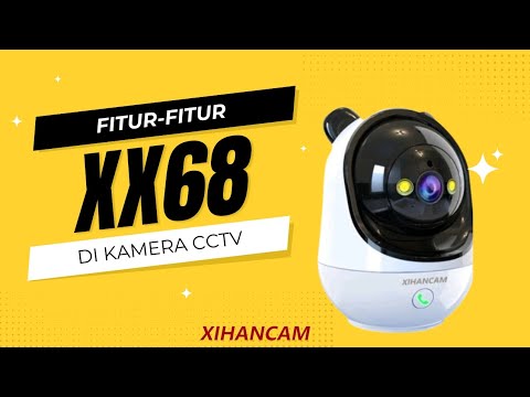 fitur-fitur yang ada di kamera cctv Xihancam type XX68 - YouTube