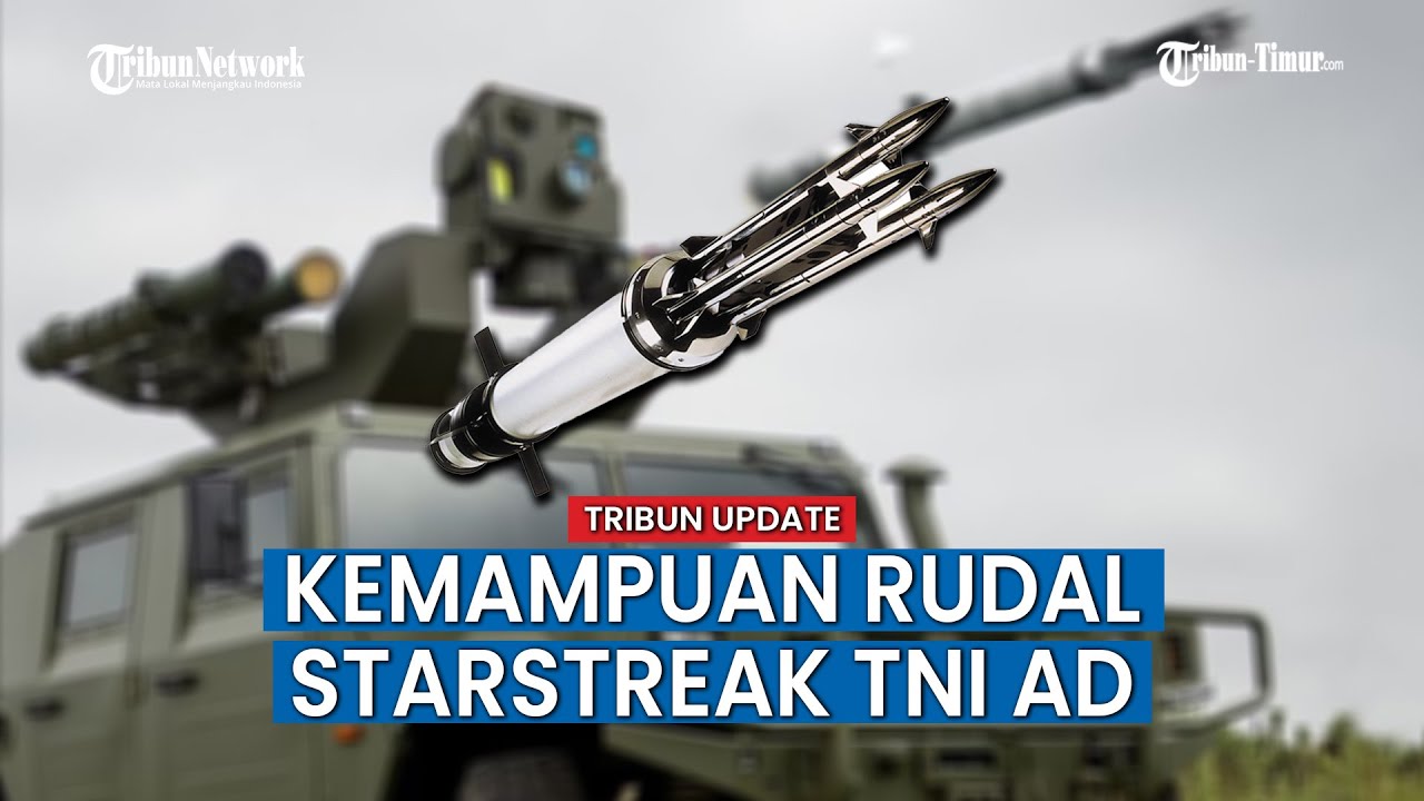 Inilah Spesifikasi Rudal Starstreak yang Telah Dioperasikan TNI AD ...