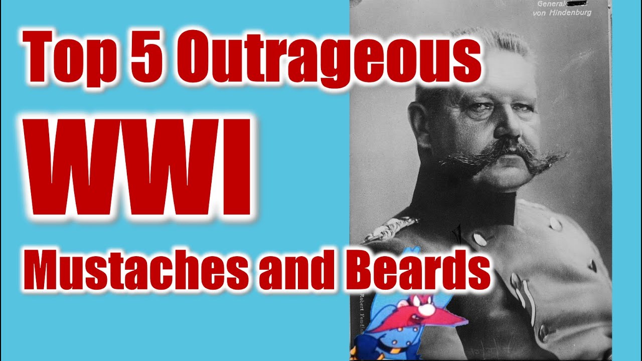 Top 5 Outrageous WWI Mustaches and Beards - YouTube