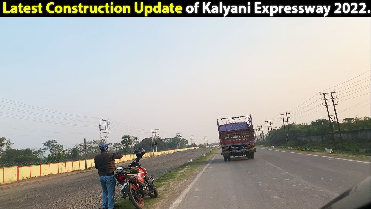 Kalyani Expressway Latest Construction Updates 2022 | Live Site Visit ...