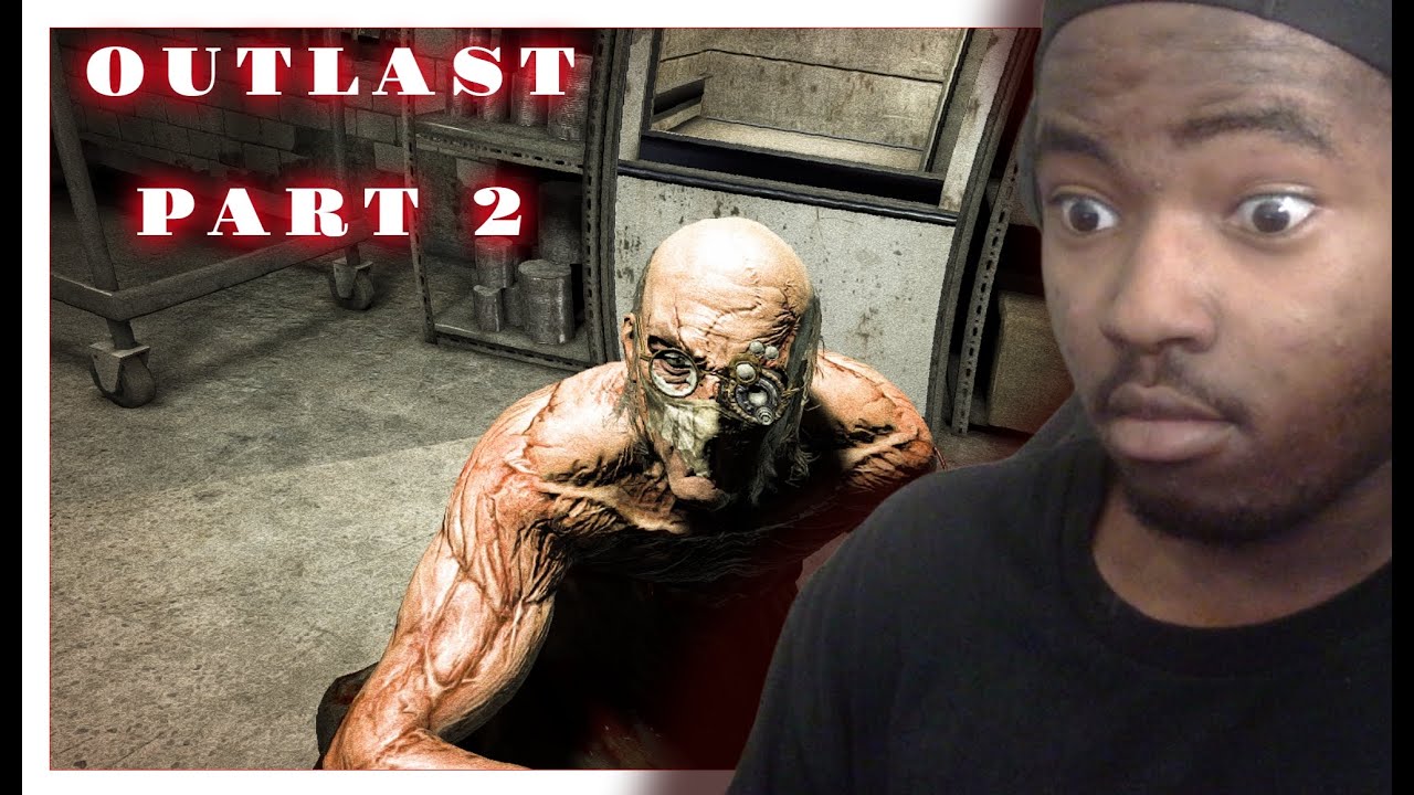 outlast part 2 ( PLEASE SOMEONE HELP THIS DOCTOR LOOKS SCETCH )STREAM ...
