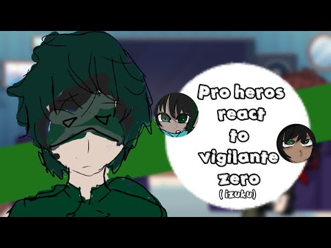 Pro heros react to vigilante zero|Myau|myheroacademia|vigilanteau|angst|enjoy|