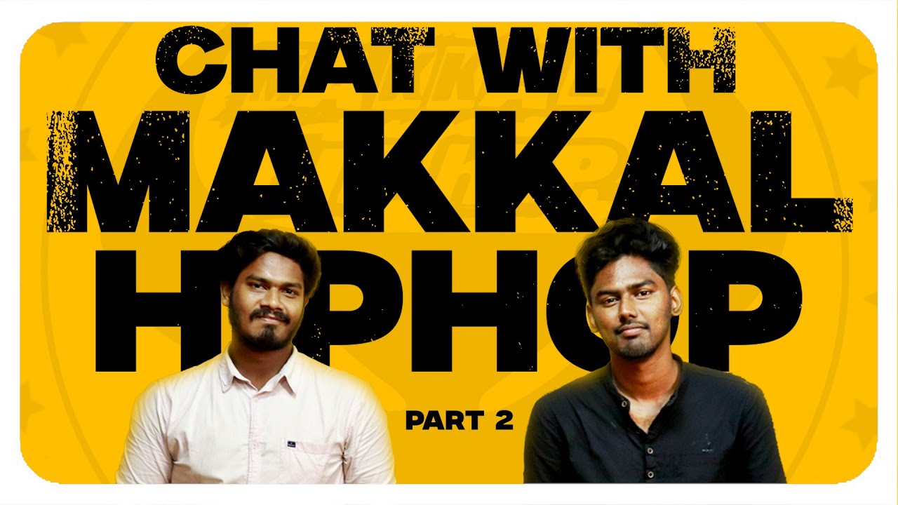 Chat With Makkal Hiphop - Interview | Part - 2 (The Last Dance) - YouTube