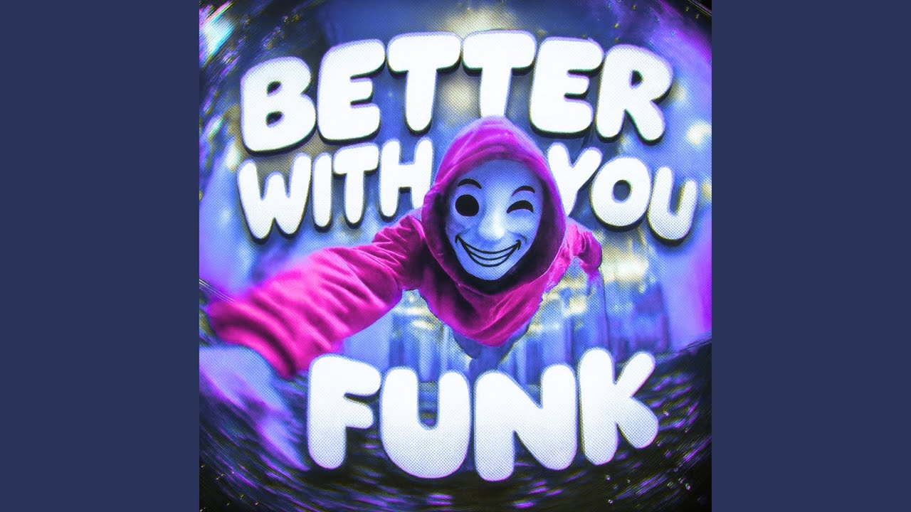 BETTER WITH YOU FUNK - YouTube