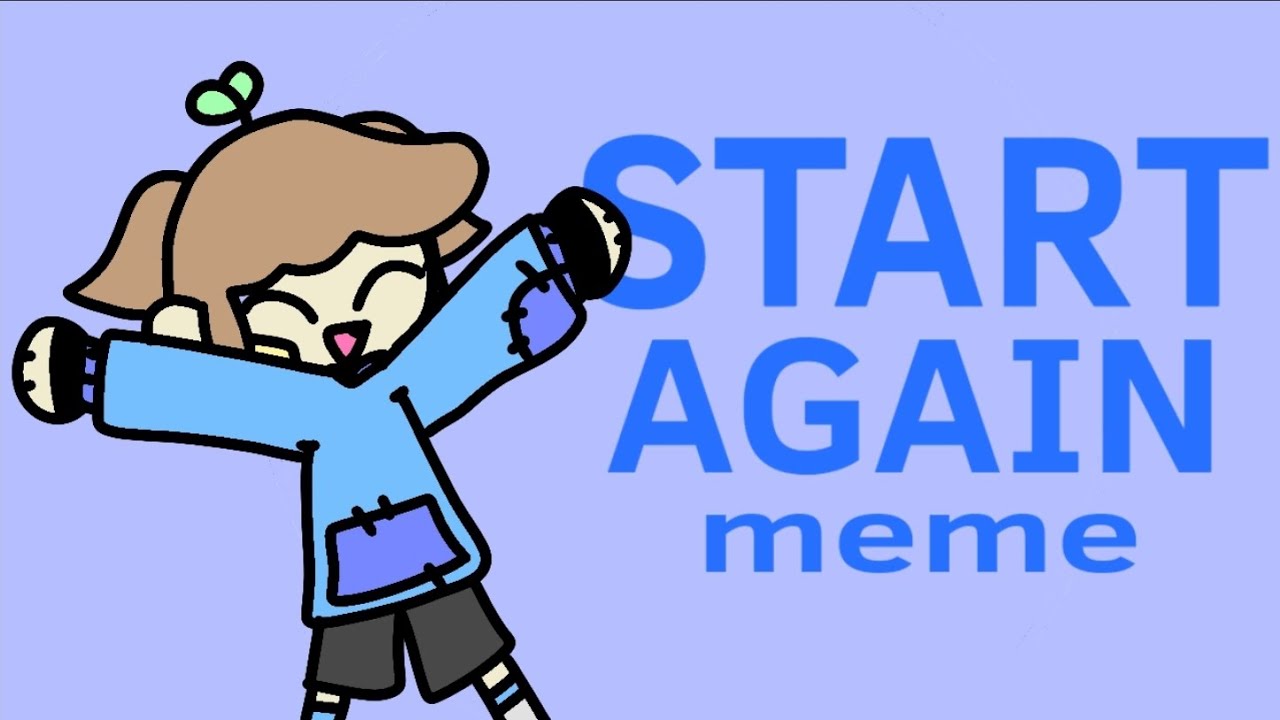 Start again animation meme (flipaclip) - YouTube