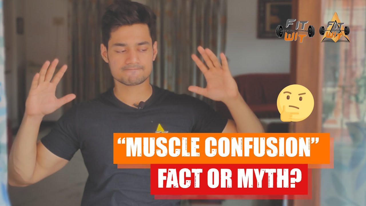 All about MUSCLE CONFUSION | Best Way To Build Muscles | Myth Bust ...