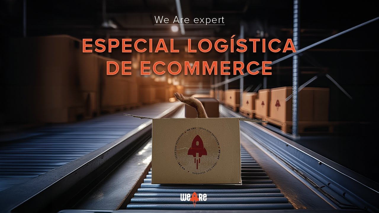 We Are Experts: Edición Logística para Ecommerce - YouTube