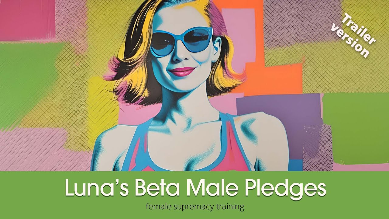 Luna's Beta Male Pledges | TRAILER | Female Supremacy Training for Beta ...