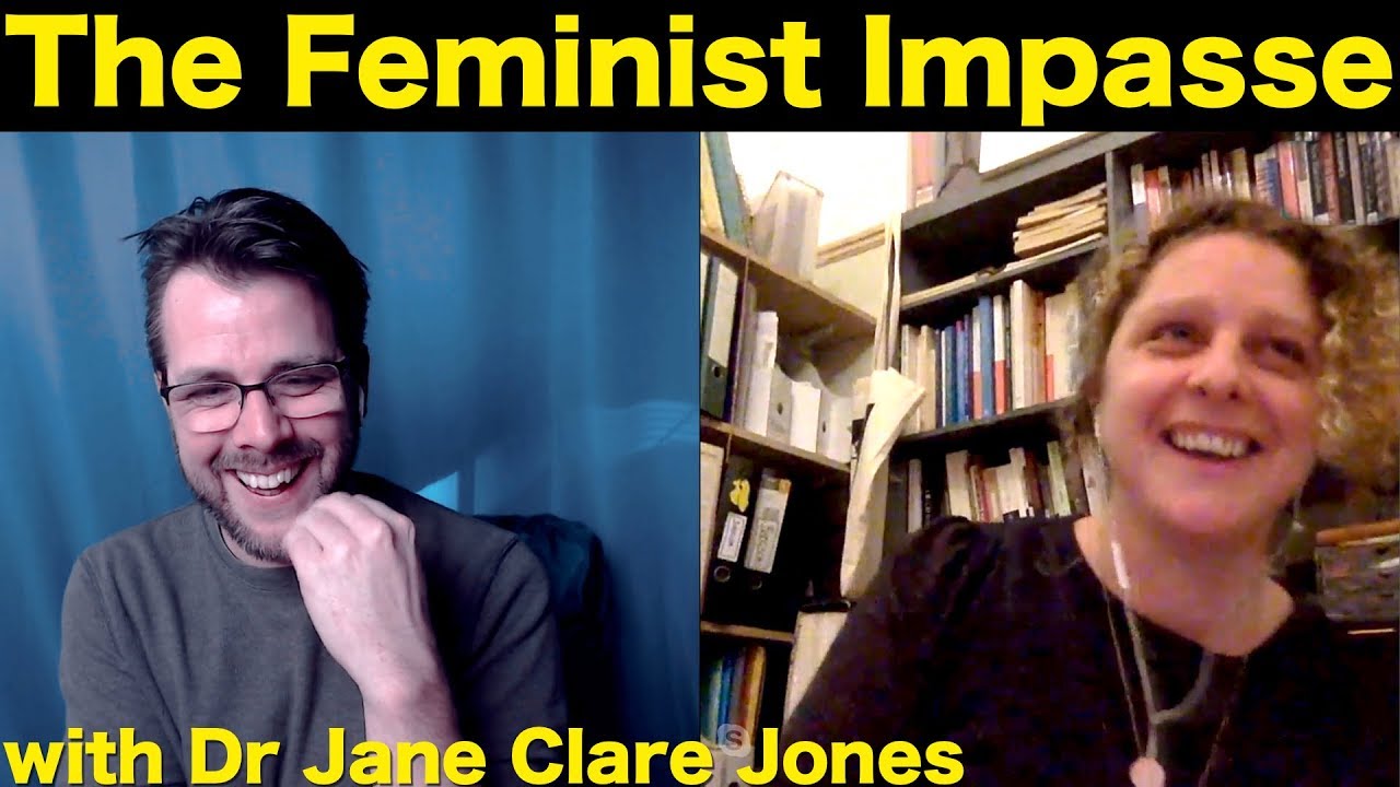 The Feminist Impasse | with Dr. Jane Clare Jones - YouTube