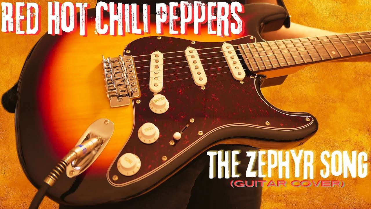 Red Hot Chili Peppers - The Zephyr Song (guitar cover) - YouTube