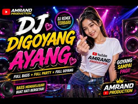 DJ DIGOYANG AYANG 🔥 DJ SLOW REMIX FULL BASS TERBARU