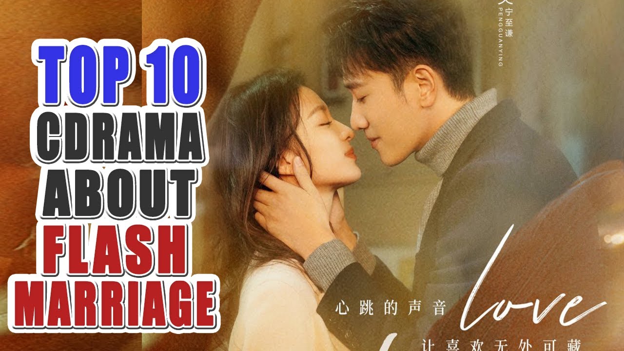 Top 10 Chinese Drama With Flash Marriage Stories || Chinese Drama Eng Sub - YouTube