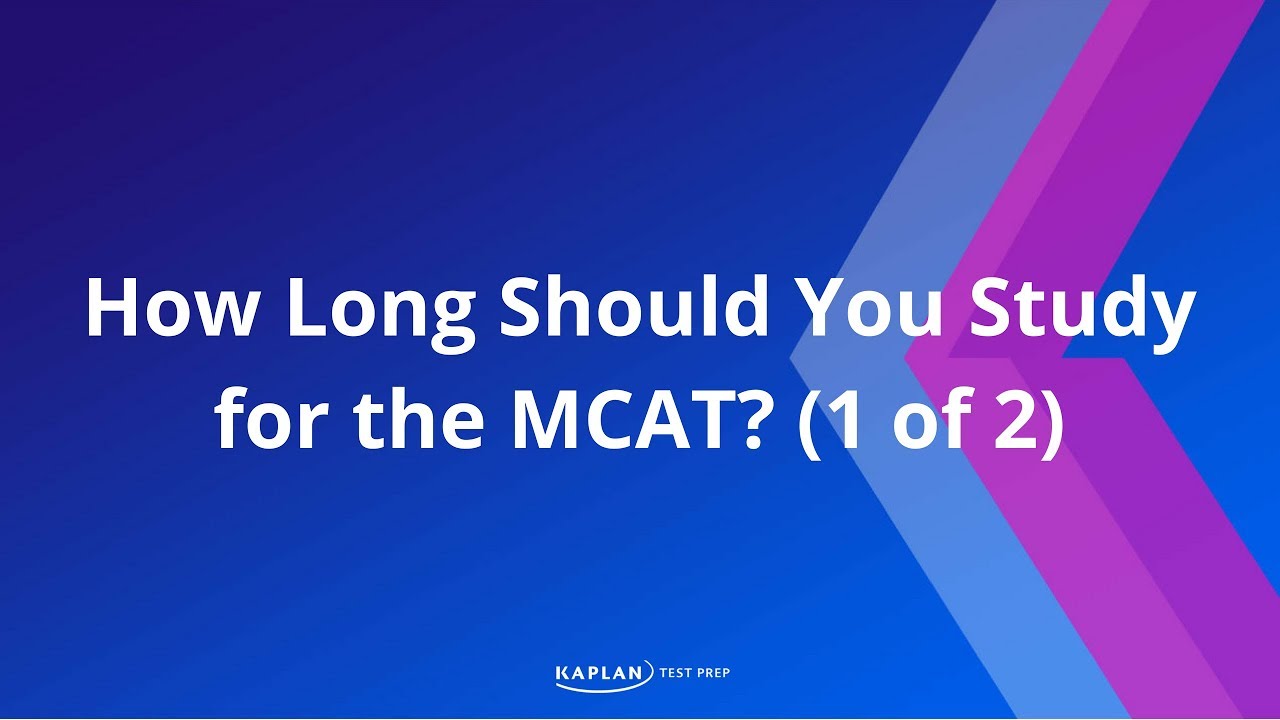 How Long Should You Study For The MCAT 1 Of 2 YouTube How Long Should You Study For The MCAT 1 Of 2 YouTube