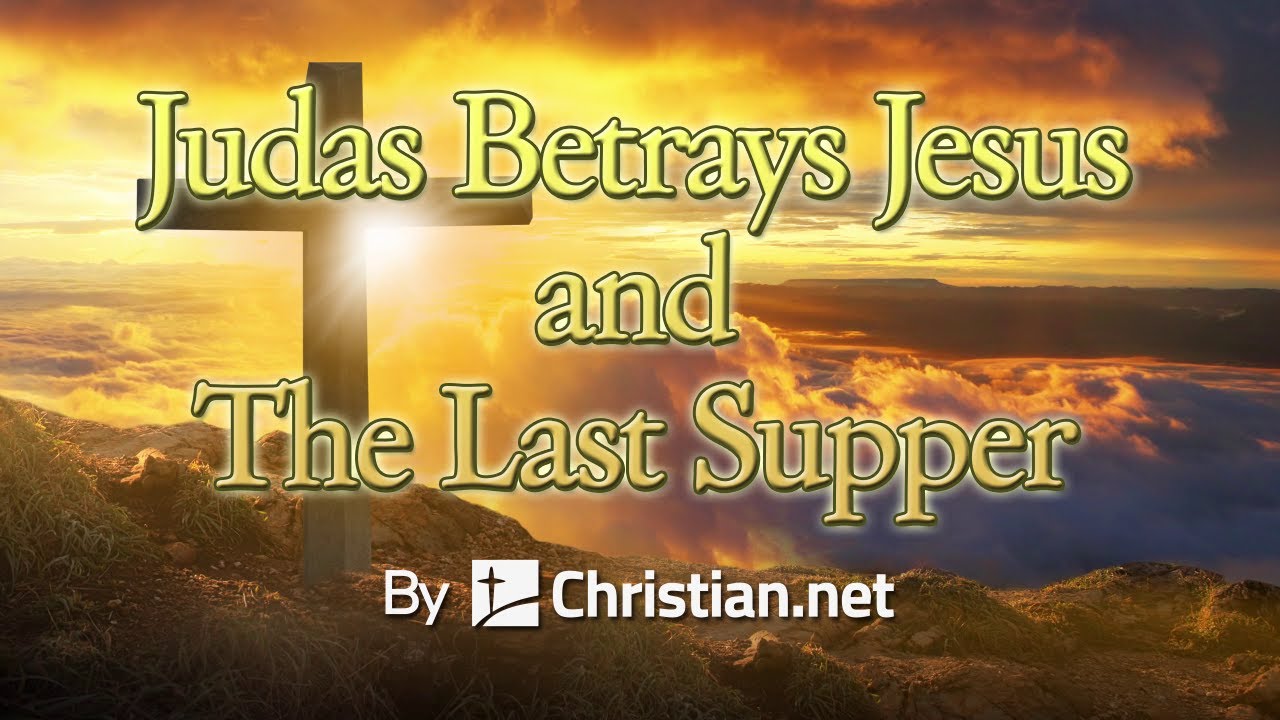 Luke 22:1 - 38: Judas Betrays Jesus and The Last Supper | Bible Stories ...