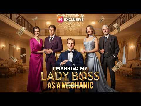 ✨I Married My Lady Boss as a Mechanic Full Movie New Full English Sub\