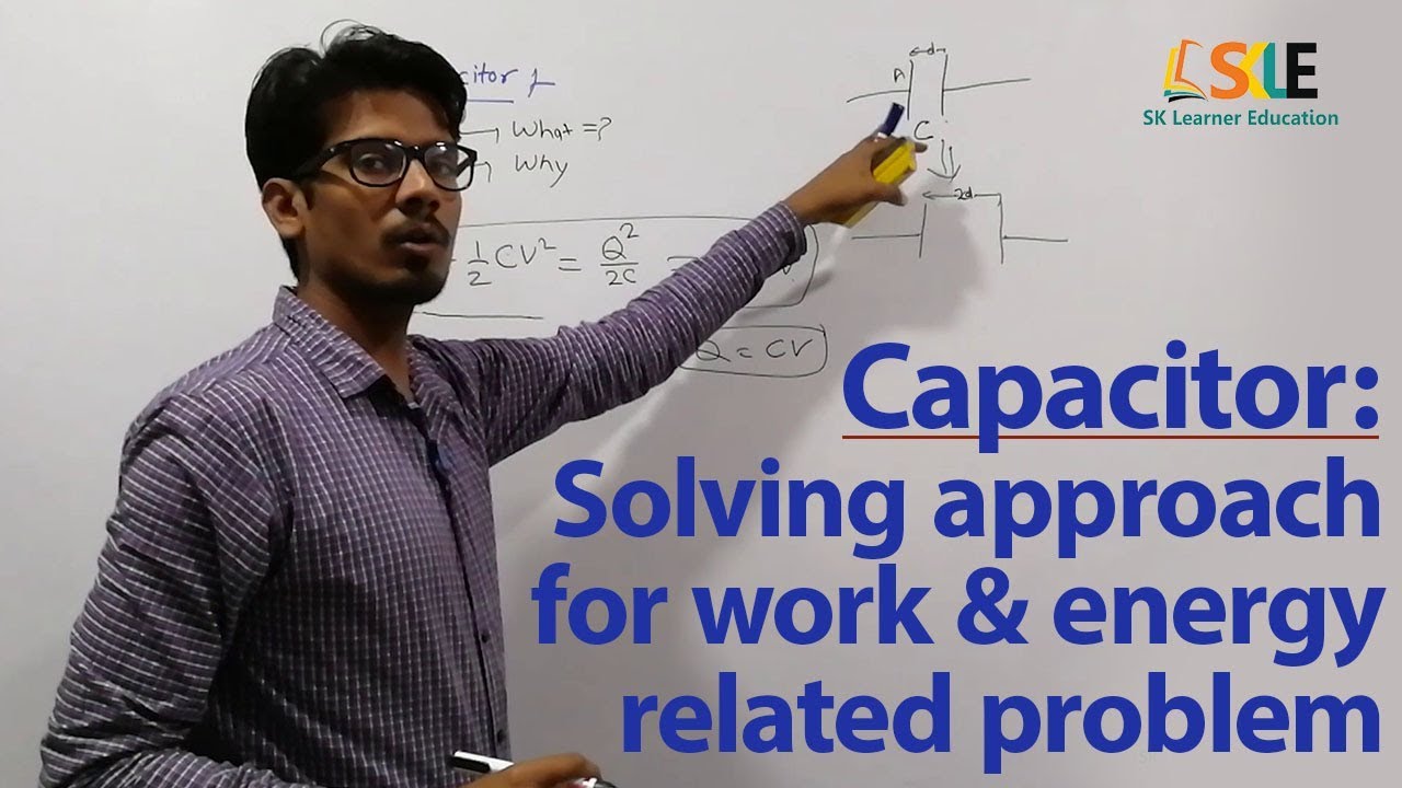 Capacitor: Solving approach for work & energy related problem - YouTube
