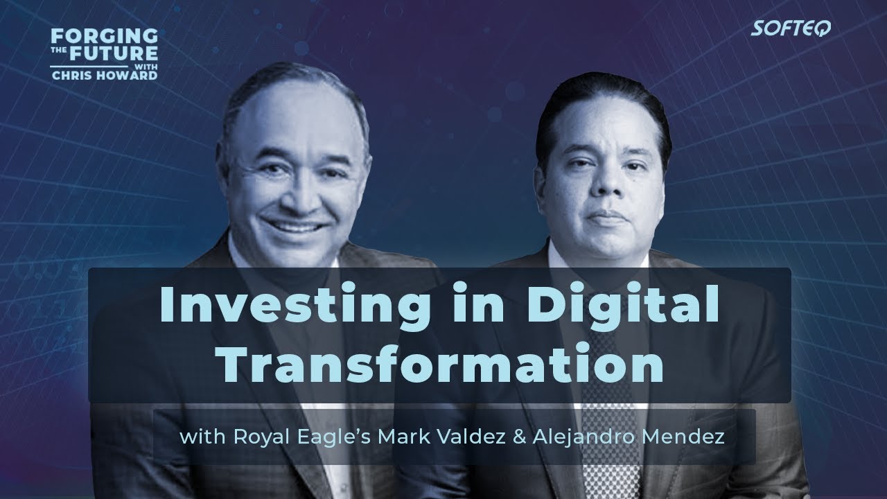 Investing in Digital Transformation with Royal Eagle’s Mark Valdez ...