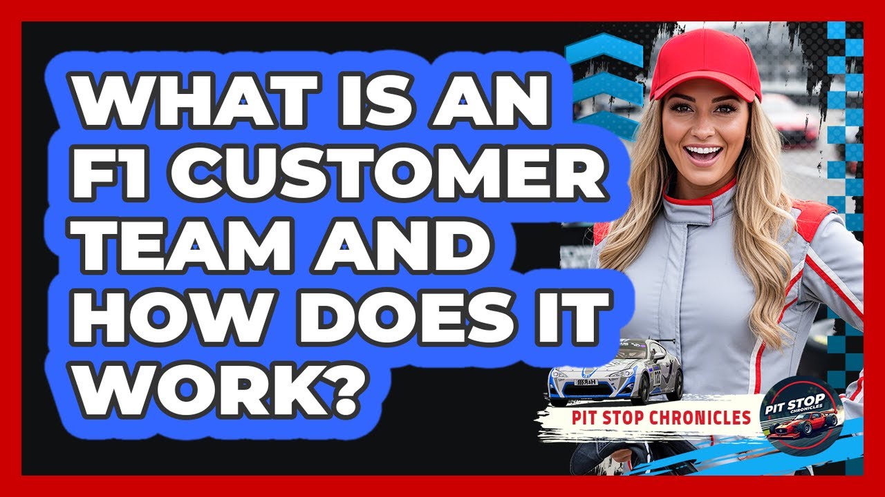 What Is An F1 Customer Team And How Does It Work? - Pit Stop Chronicles ...