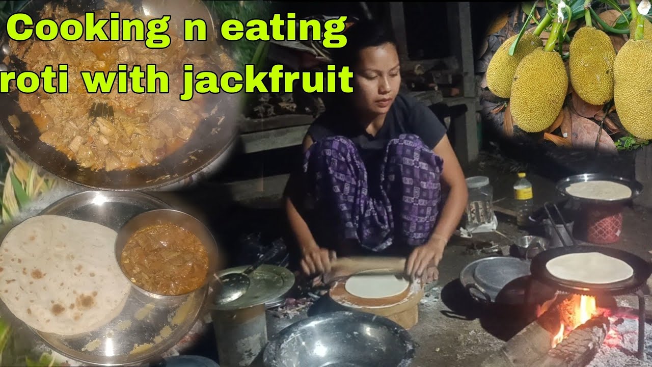 Cooking n eating roti with jackfruit first time | tribal life | Nalita ...
