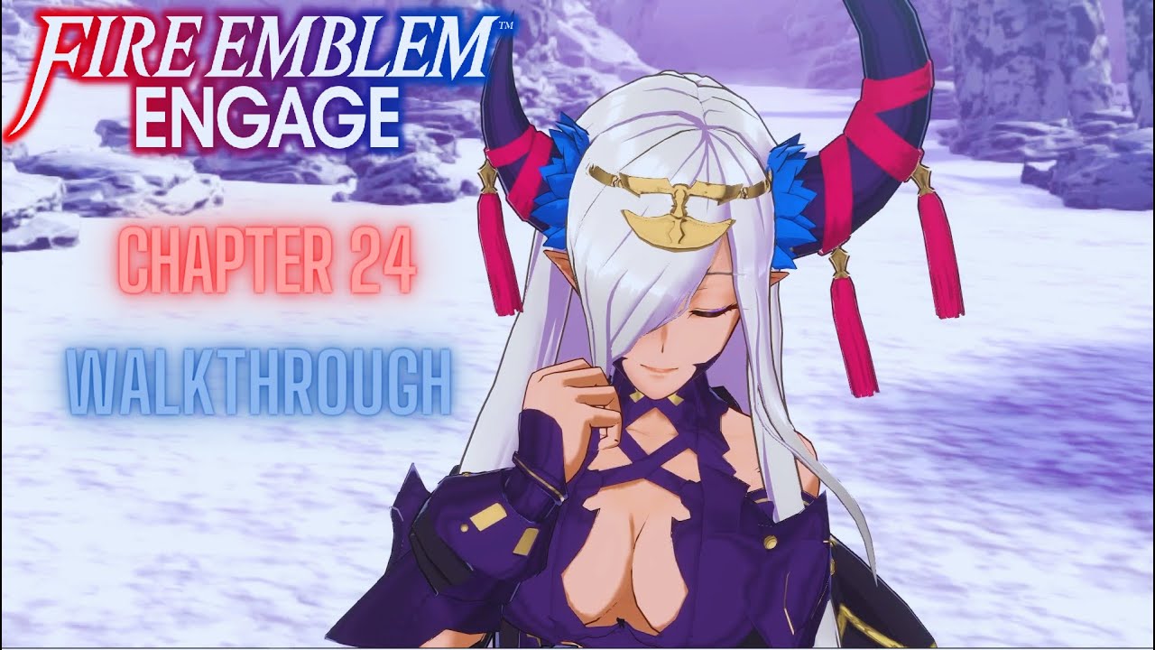 Fire Emblem Engage Chapter 24 Walkthrough No Commentary - YouTube