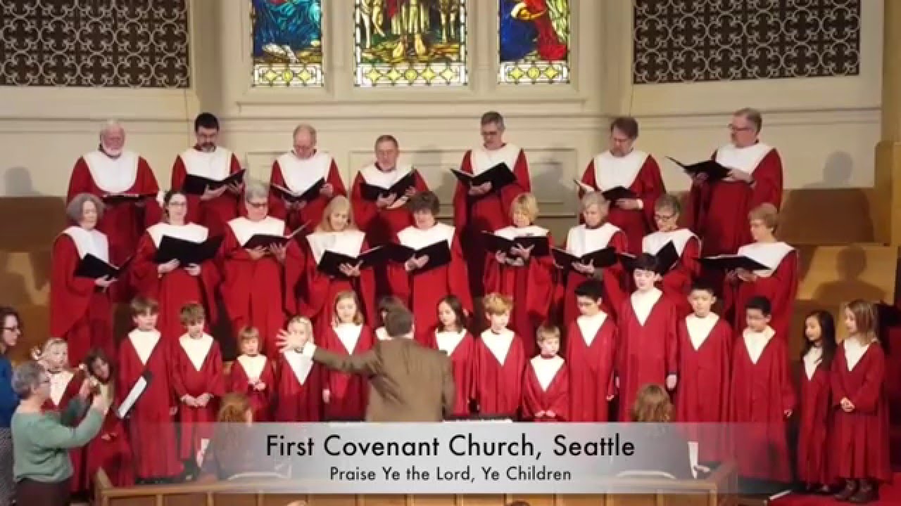 Praise Ye the Lord Ye Children - First Covenant Church Seattle - YouTube